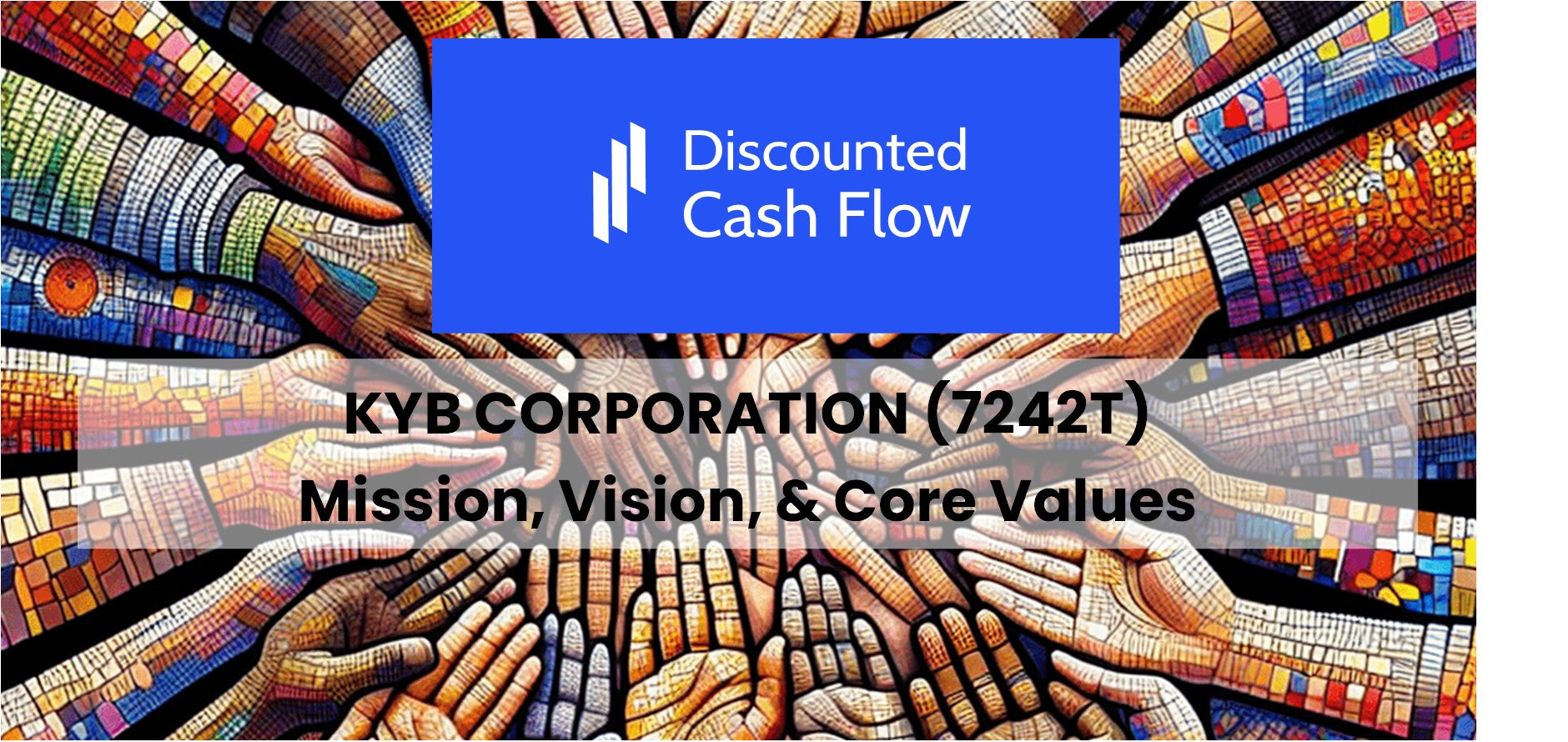 Mission Statement, Vision, & Core Values (2025) of KYB Corporation (7242T) – DCFmodeling.com