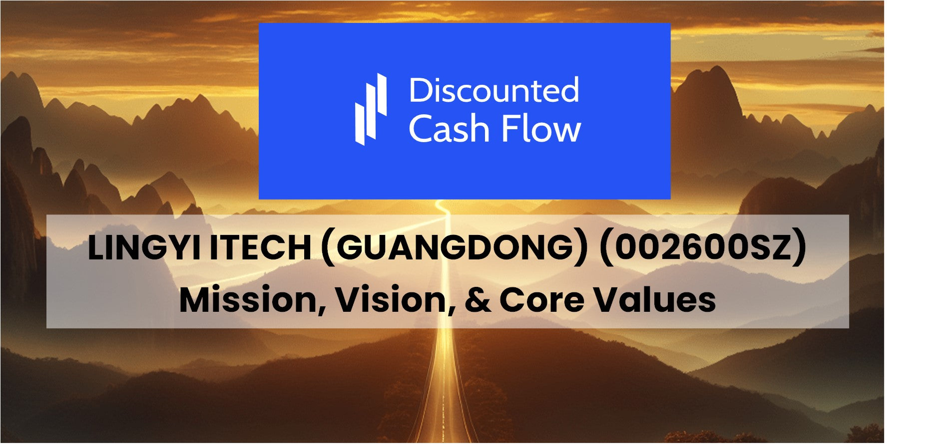 Mission Statement, Vision, & Core Values (2025) of Lingyi iTech (Guangdong) (002600SZ ...