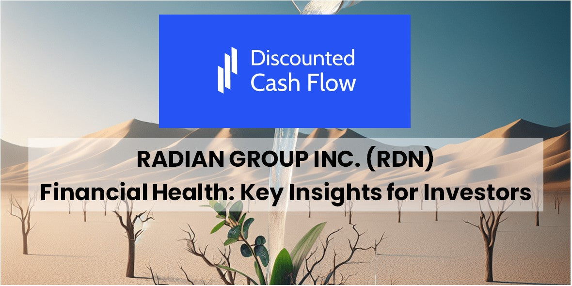 Breaking Down Radian Group Inc. (RDN): Key Insights for Investors – DCFmodeling.com