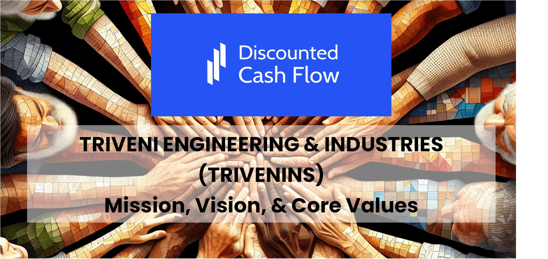 Mission Statement, Vision, & Core Values (2025) of Triveni Engineering & Industries (TRIVENINS ...