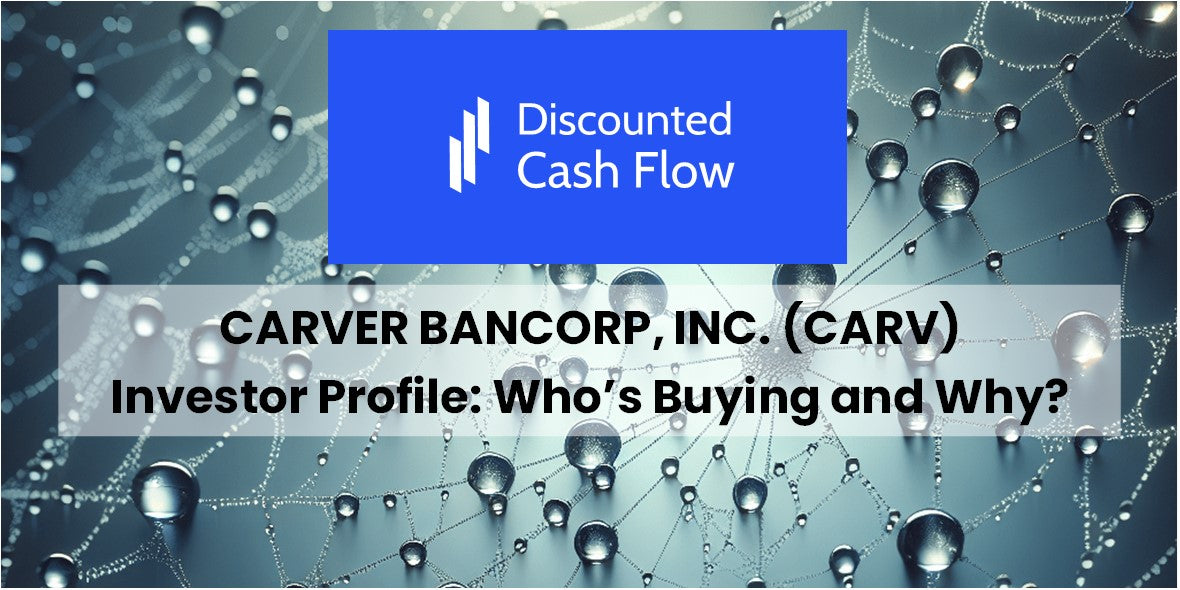 Exploring Carver Bancorp, Inc. (CARV): Who s Buying and Why? – DCFmodeling.com
