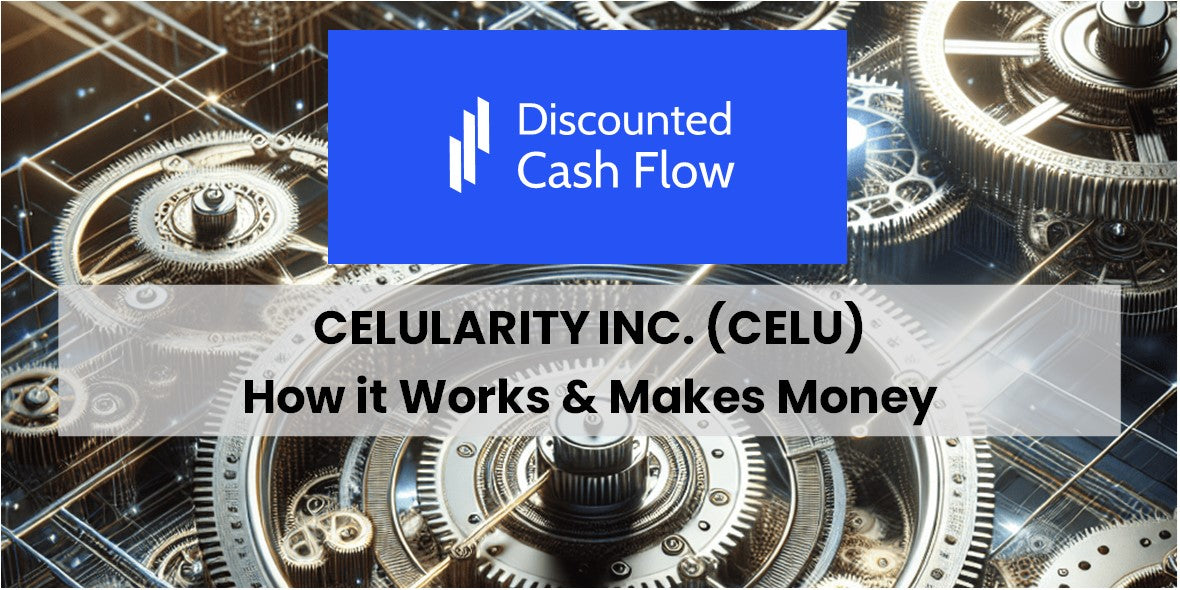 Celularity Inc. (CELU): history, ownership, mission, how it works & makes money – DCFmodeling.com