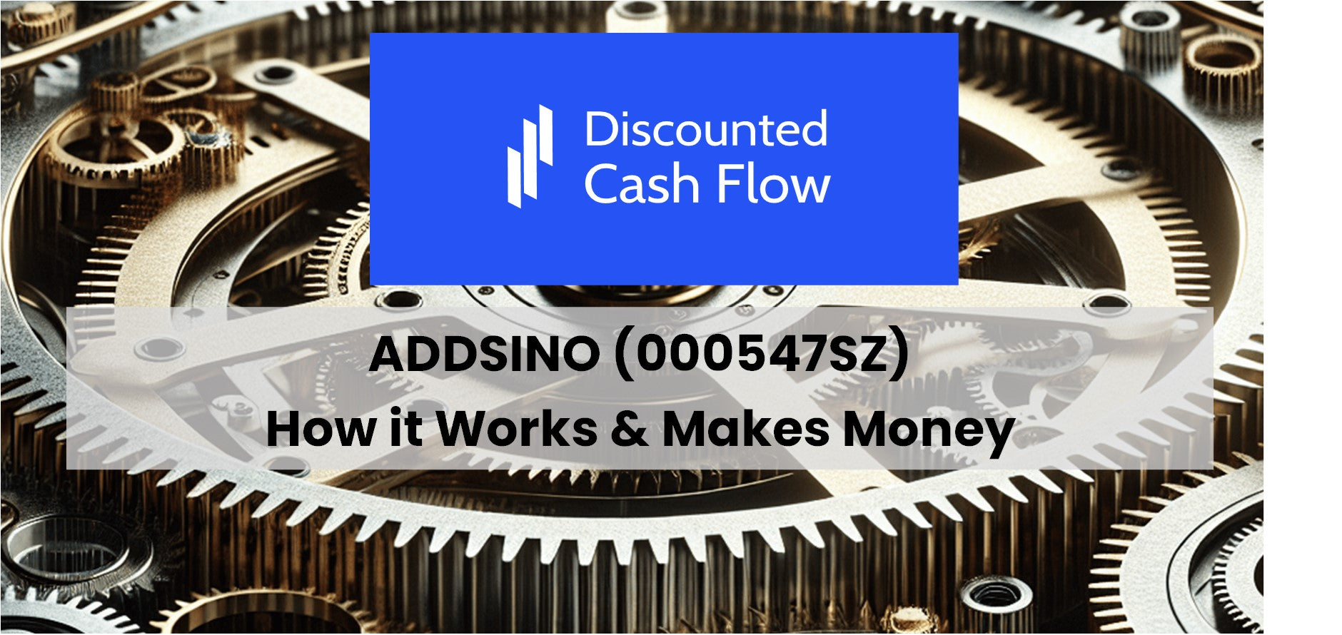 Addsino (000547SZ): history, ownership, mission, how it works & makes money – DCFmodeling.com