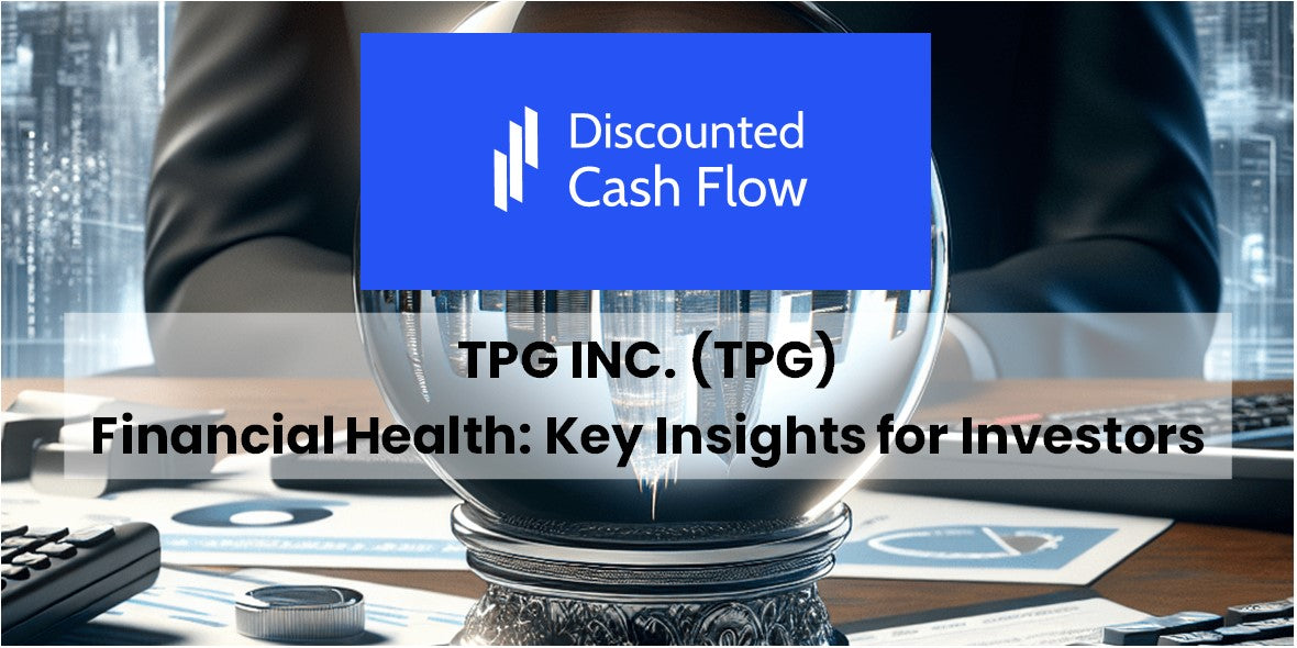 Breaking Down TPG Inc. (TPG): Key Insights for Investors – DCFmodeling.com
