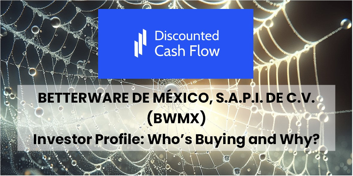 Exploring Betterware de M xico, S.A.P.I. de C.V. (BWMX): Who s Buying and Why? – DCFmodeling.com