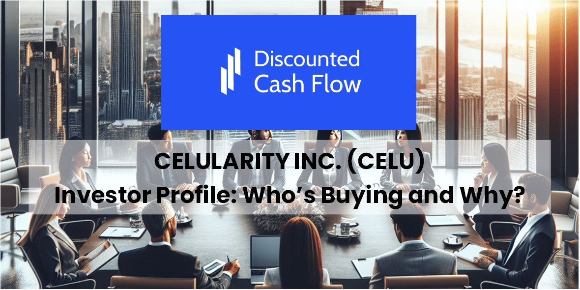 Exploring Celularity Inc. (CELU): Who s Buying and Why? – DCFmodeling.com