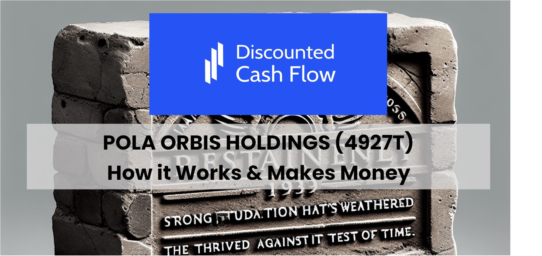 Pola Orbis Holdings (4927T): history, ownership, mission, how it works & makes money ...