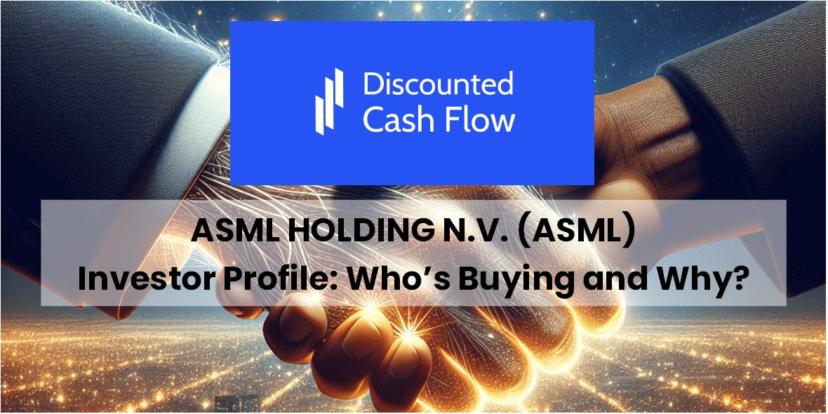 Explorando ASML Holding N.V. (ASML): ¿Quién está comprando y por qué? – DCFmodeling.com