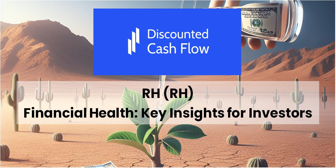 Breaking Down RH (RH): Key Insights for Investors – DCFmodeling.com
