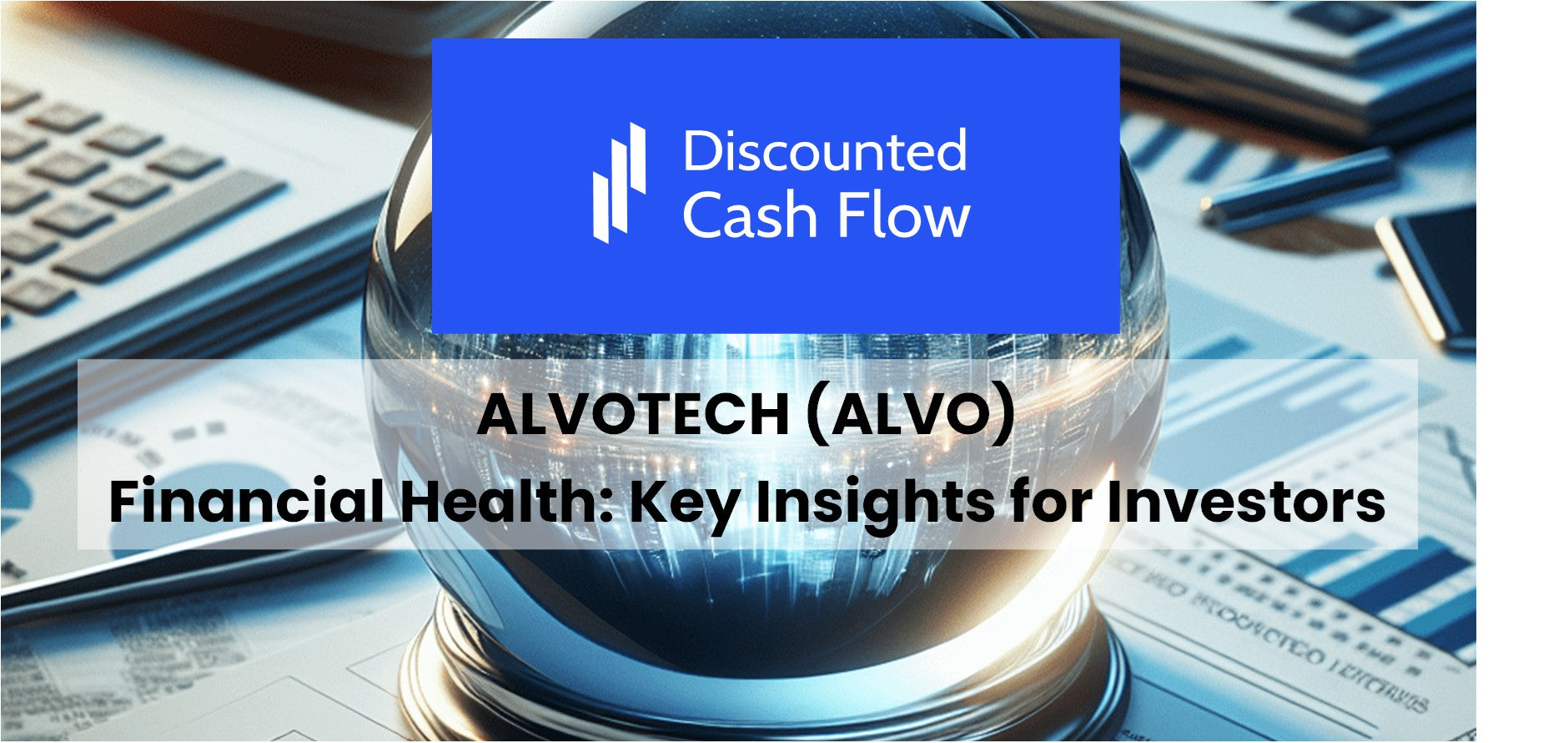Breaking Down Alvotech (ALVO) Financial Health: Key Insights for Investors – DCFmodeling.com