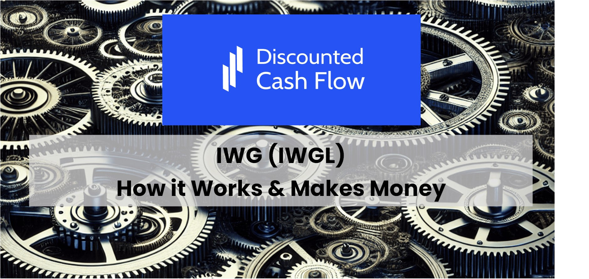 IWG (IWGL): history, ownership, mission, how it works & makes money – DCFmodeling.com
