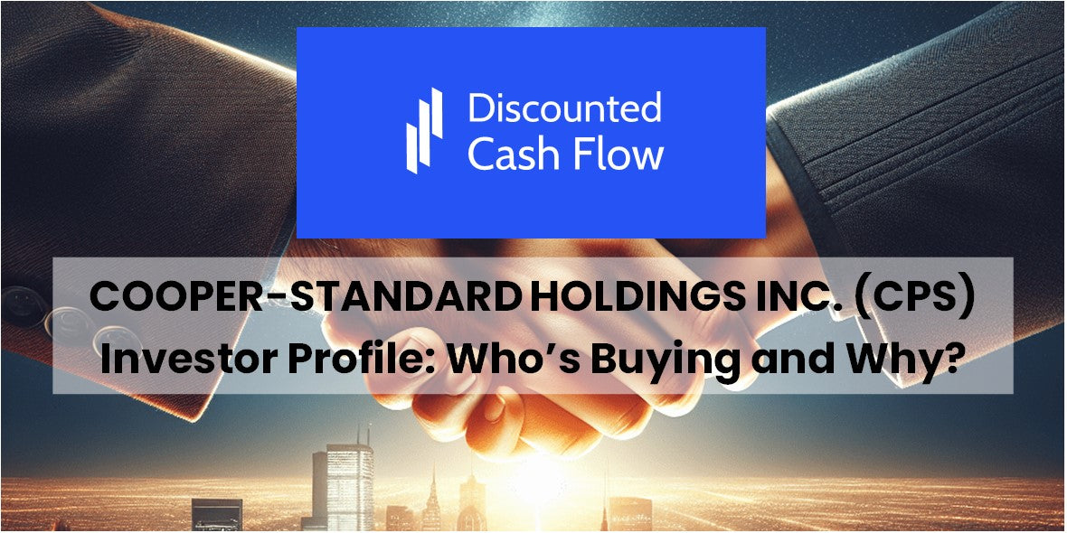 Explorando el inversor de Cooper-Standard Holdings Inc. (CPS) Profile: ¿Quién está comprando y ...