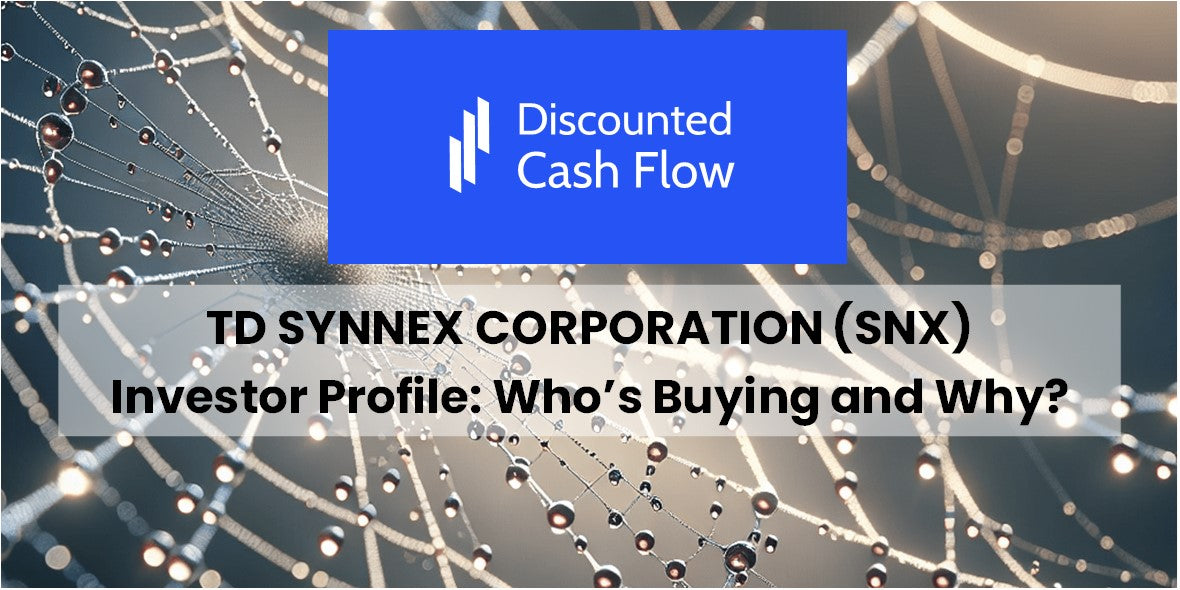 Exploring TD SYNNEX Corporation (SNX): Who s Buying and Why? – DCFmodeling.com
