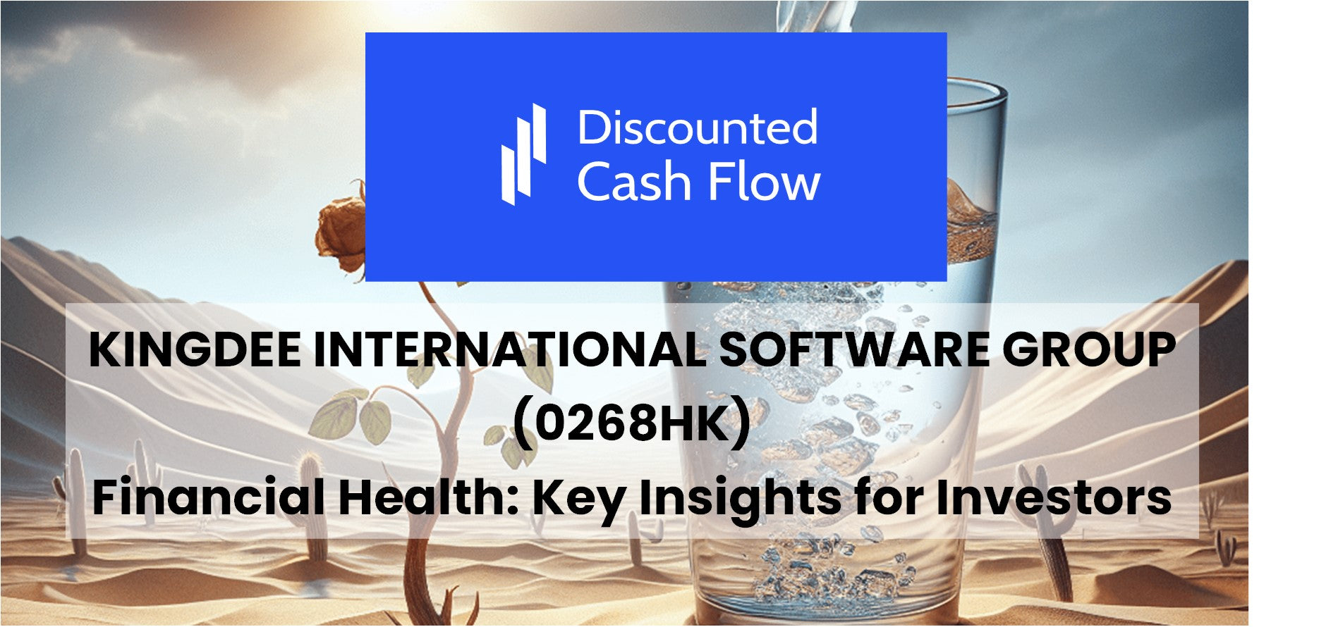 Breaking Down Kingdee International Software Group (0268HK) Financial Health: Key Insights for ...