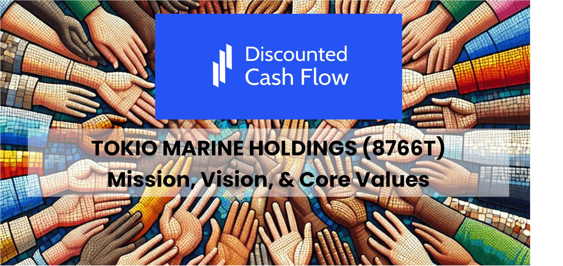 Mission Statement, Vision, & Core Values (2025) of Tokio Marine Holdings (8766T) – DCFmodeling.com