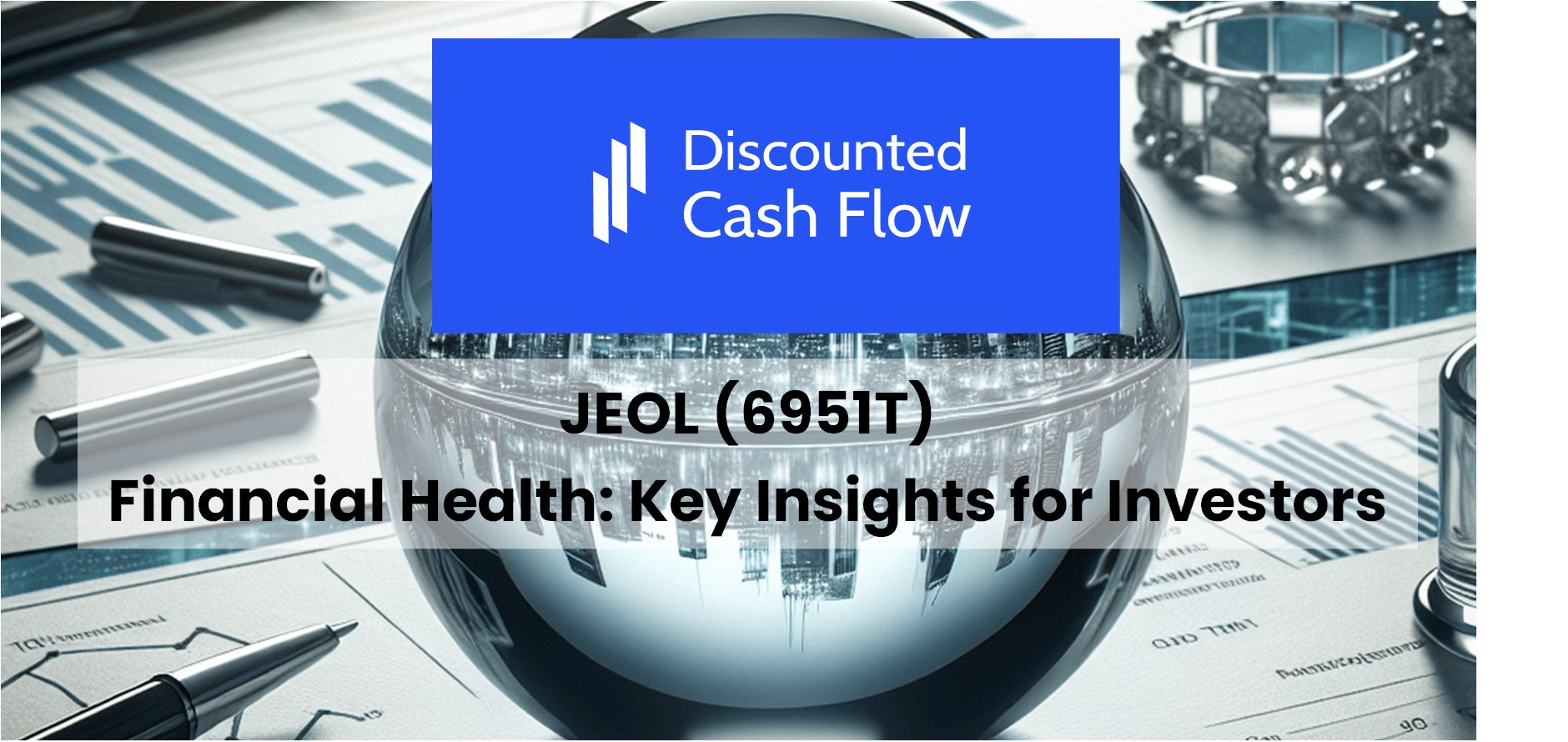 Breaking Down JEOL (6951T) Financial Health: Key Insights for Investors – DCFmodeling.com