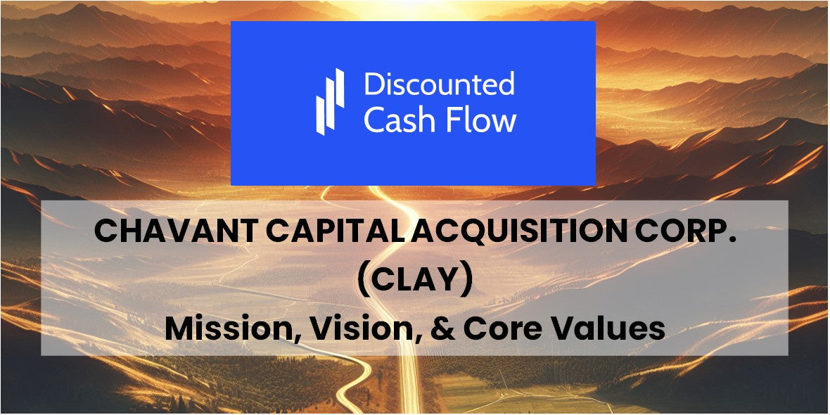 Mission Statement, Vision, & Core Values (2025) of Chavant Capital Acquisition Corp. (CLAY ...