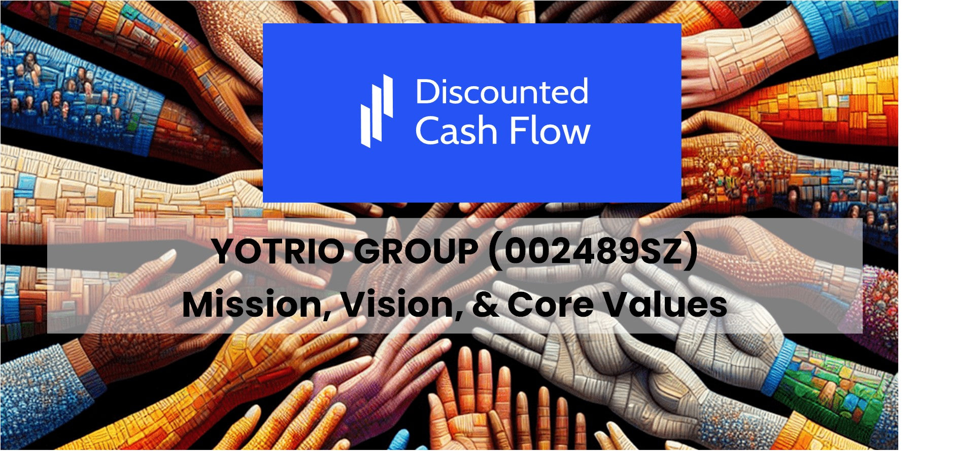 Mission Statement, Vision, & Core Values (2025) of Yotrio Group (002489SZ) – DCFmodeling.com