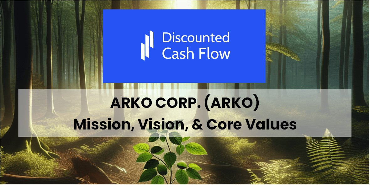 Mission Statement, Vision, & Core Values (2025) of Arko Corp. (ARKO) – DCFmodeling.com