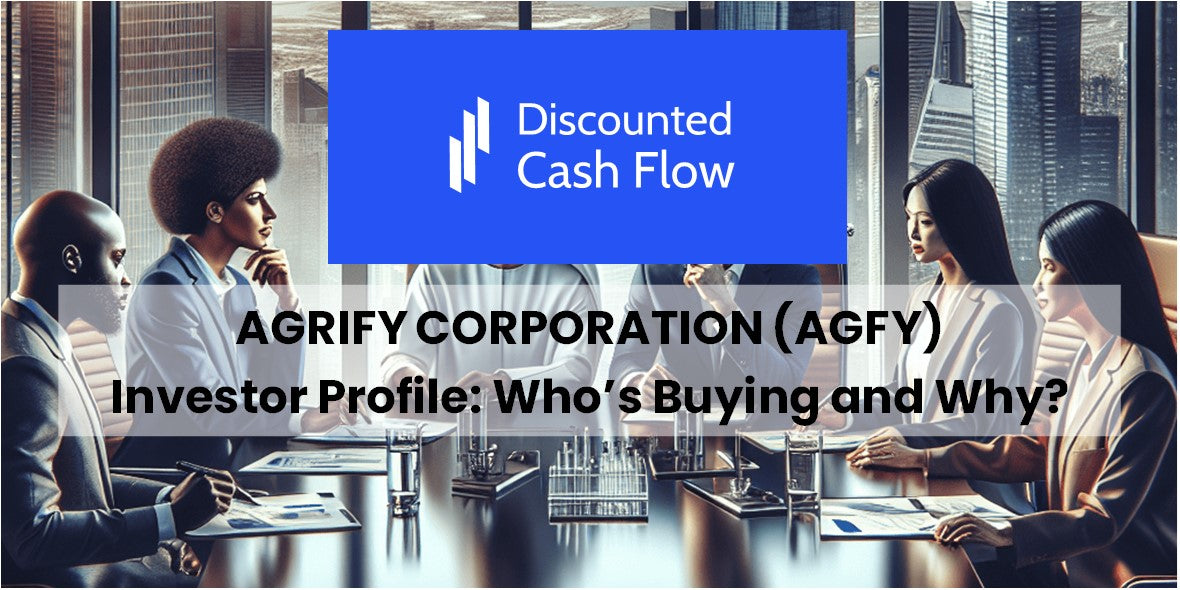 Exploring Agrify Corporation (AGFY): Who s Buying and Why? – DCFmodeling.com