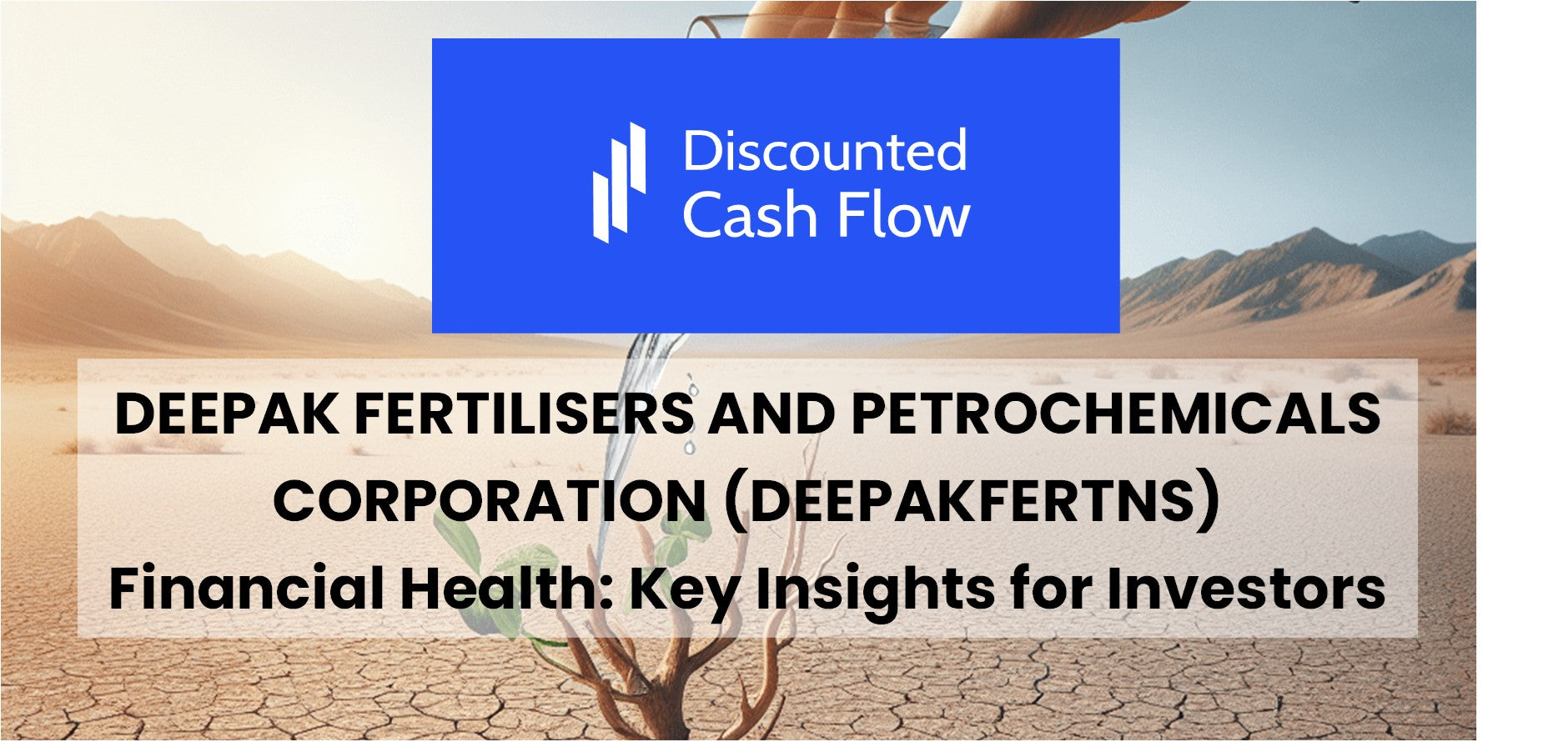 Breaking Down Deepak Fertilisers And Petrochemicals Corporation (DEEPAKFERTNS) Financial Health ...