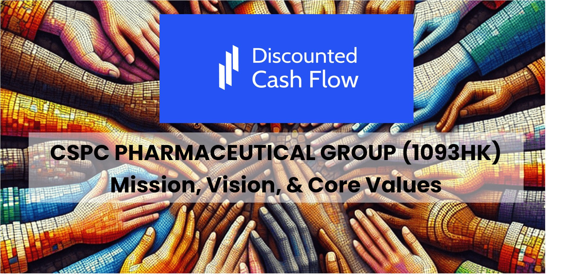 Mission Statement, Vision, & Core Values (2025) of CSPC Pharmaceutical Group (1093HK ...