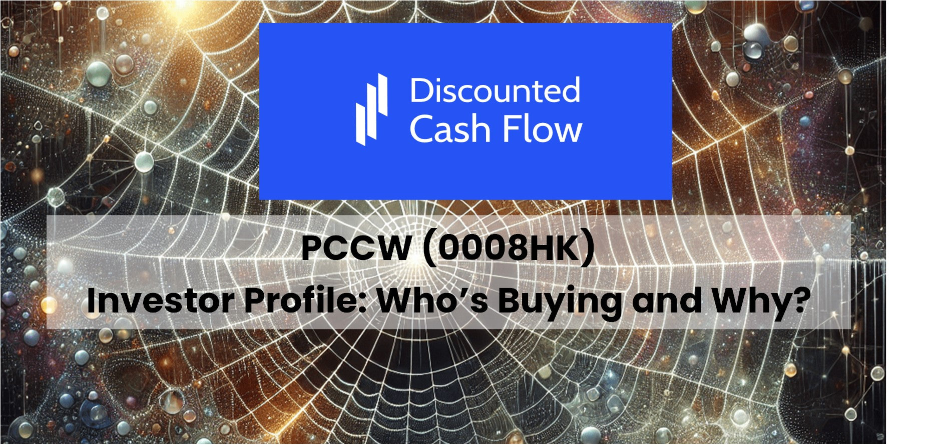 Exploring PCCW (0008HK): Who’s Buying and Why? – DCFmodeling.com