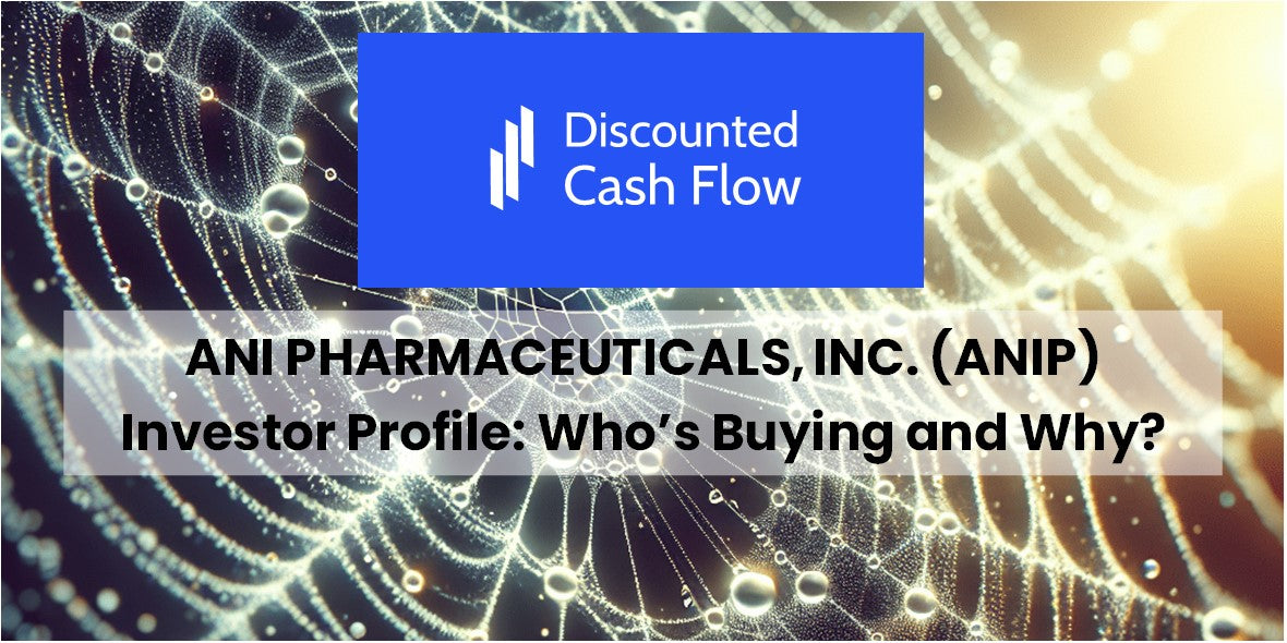 Exploring ANI Pharmaceuticals, Inc. (ANIP): Who s Buying and Why? – DCFmodeling.com