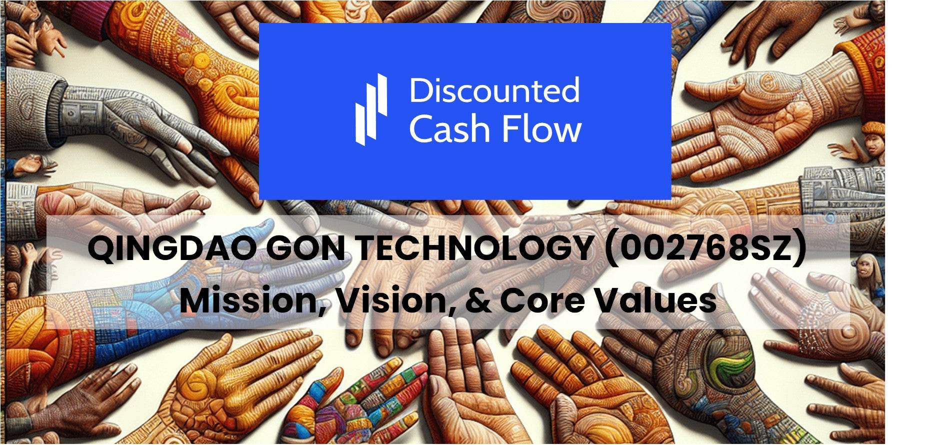 Mission Statement, Vision, & Core Values (2025) of Qingdao Gon Technology (002768SZ ...