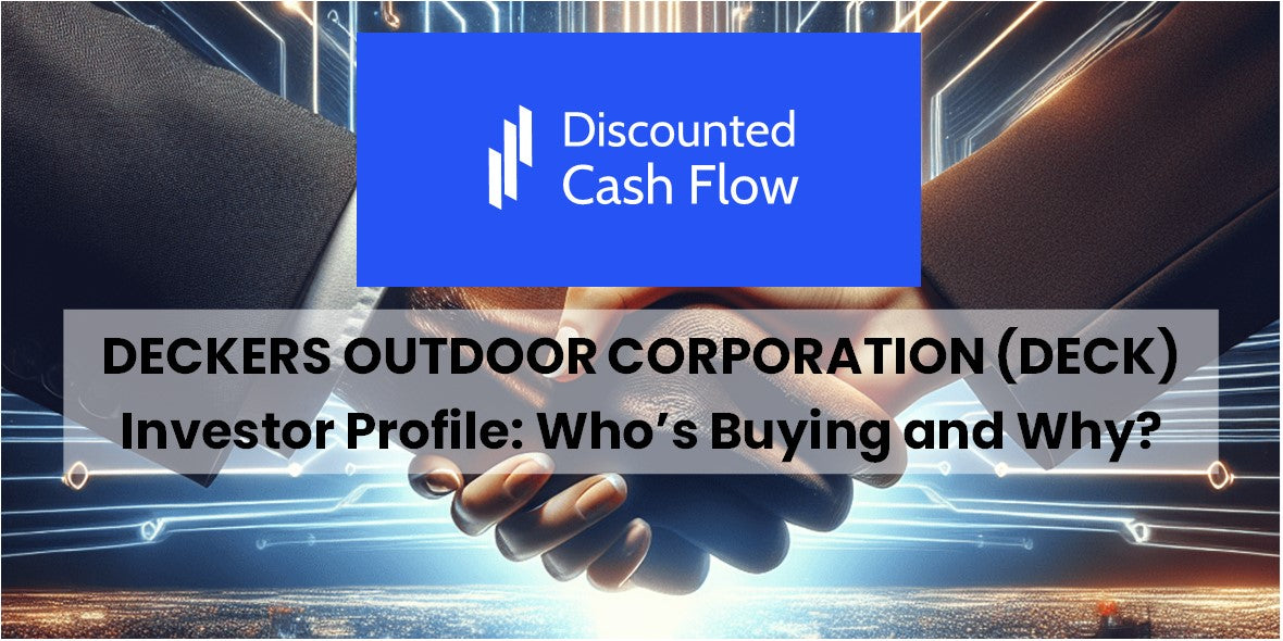 Exploring Deckers Outdoor Corporation (DECK): Who s Buying and Why? – DCFmodeling.com