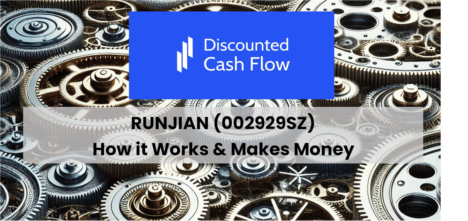 Runjian (002929SZ): history, ownership, mission, how it works & makes money – DCFmodeling.com