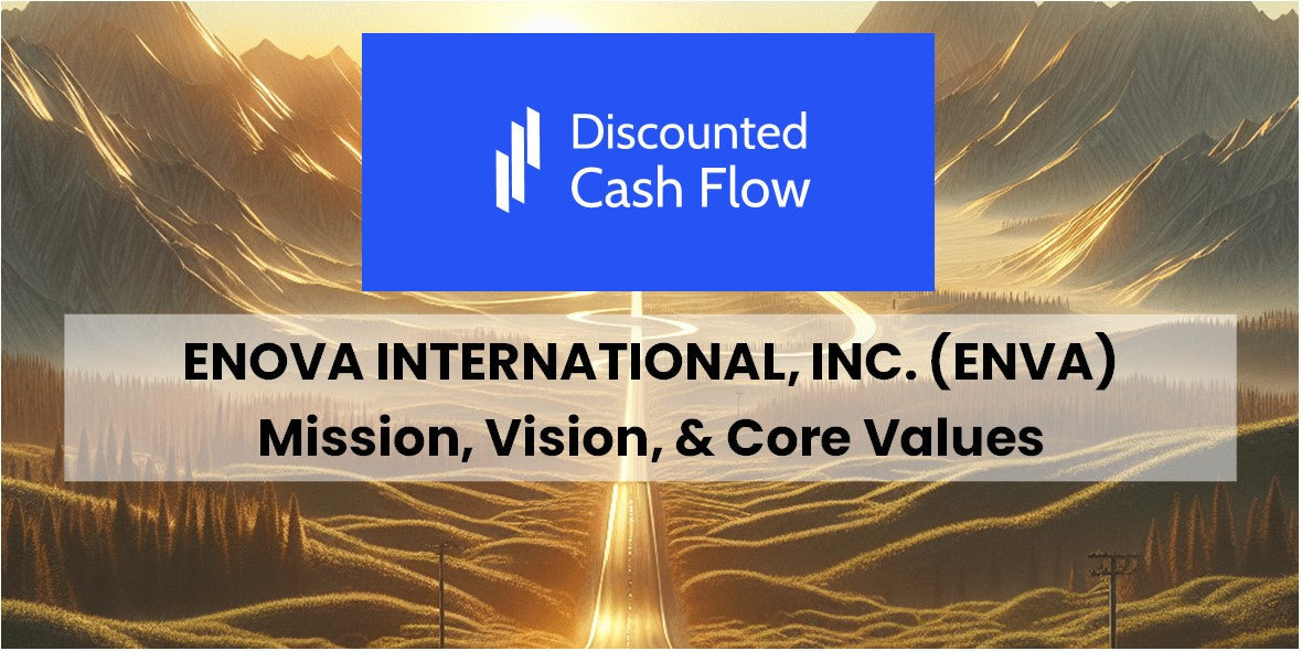 Mission Statement, Vision, & Core Values (2025) of Enova International, Inc. (ENVA ...
