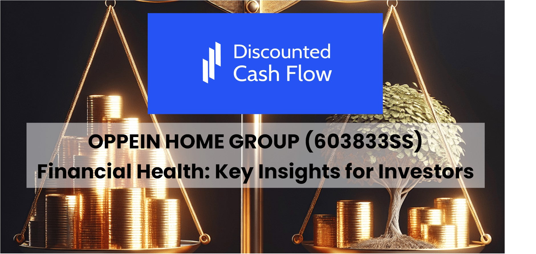 Breaking Down Oppein Home Group (603833SS) Financial Health: Key Insights for Investors ...