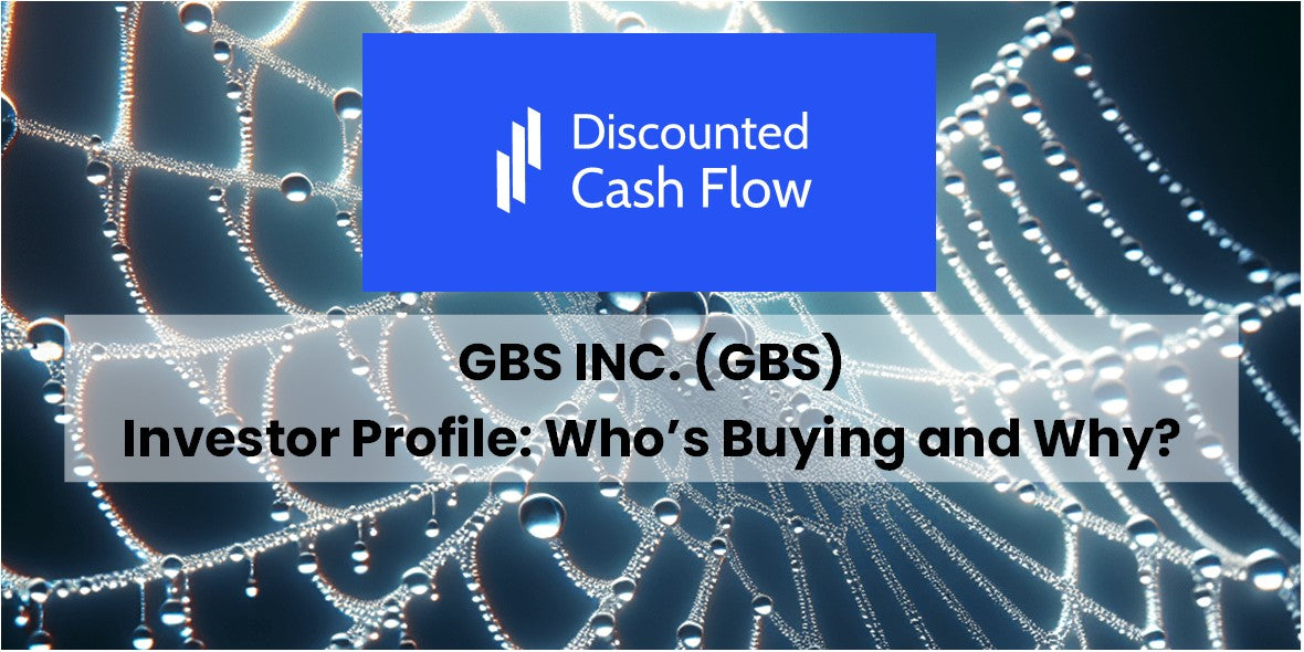 Explorando el inversor de GBS Inc. (GBS) Profile: ¿Quién está comprando y por qué? – DCFmodeling.com