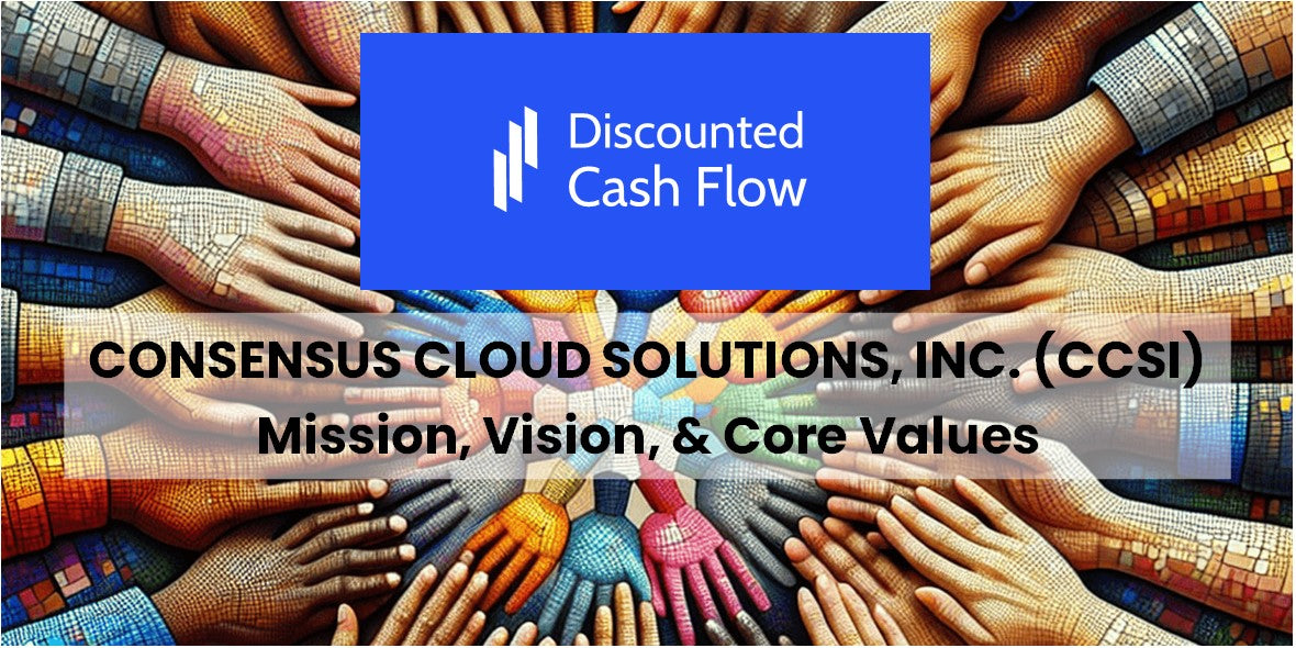 Mission Statement, Vision, & Core Values (2025) of Consensus Cloud Solutions, Inc. (CCSI ...