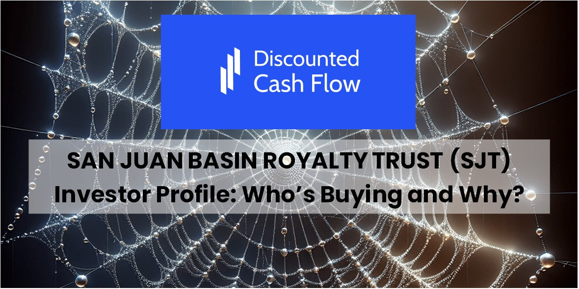 Exploring San Juan Basin Royalty Trust (SJT): Who s Buying and Why? – DCFmodeling.com
