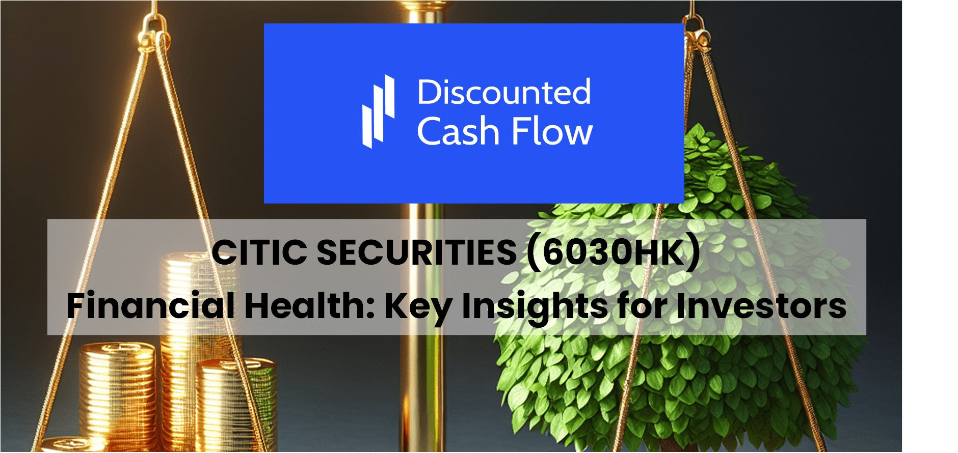 Breaking Down CITIC Securities (6030HK) Financial Health: Key Insights for Investors ...