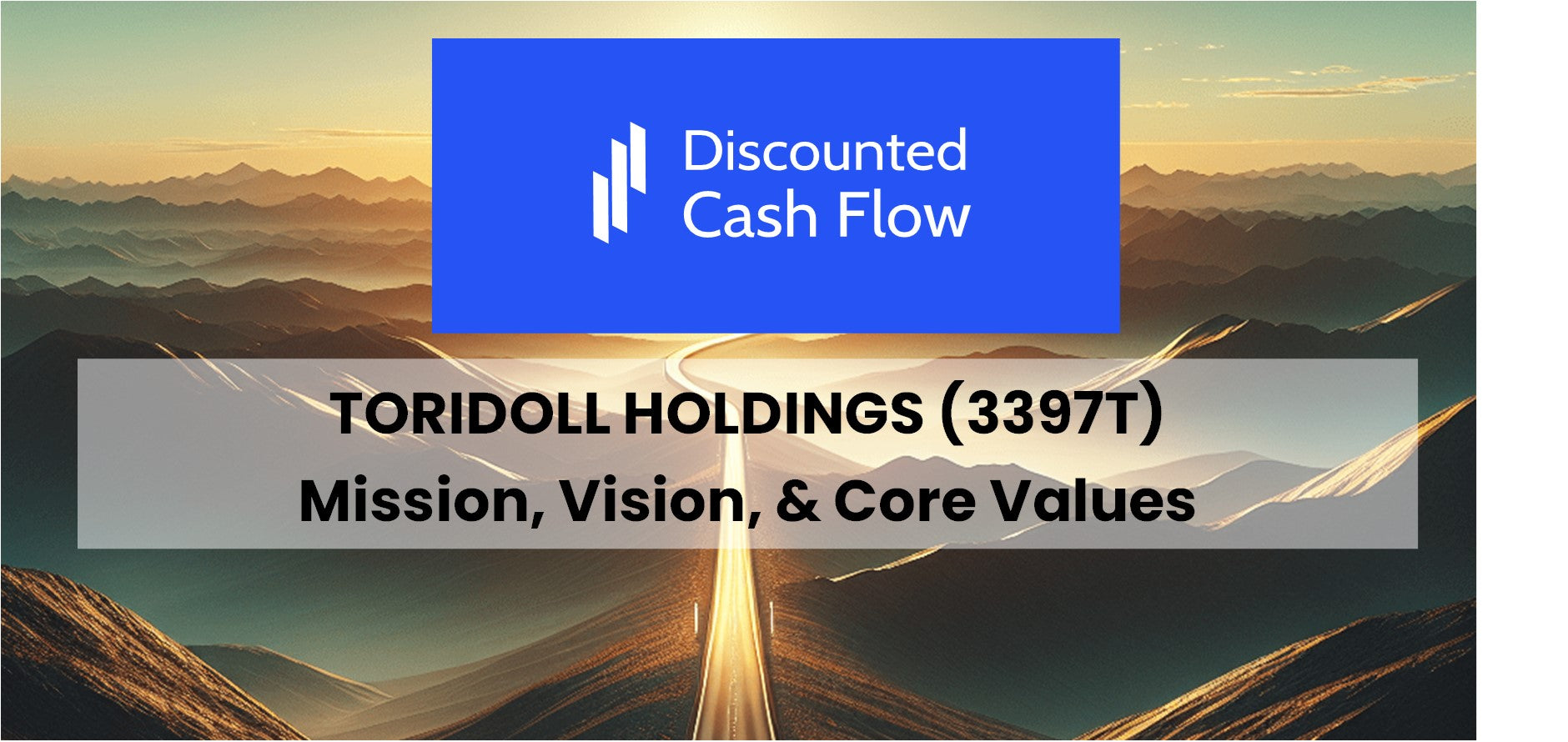 Mission Statement, Vision, & Core Values (2025) of TORIDOLL Holdings (3397T) – DCFmodeling.com