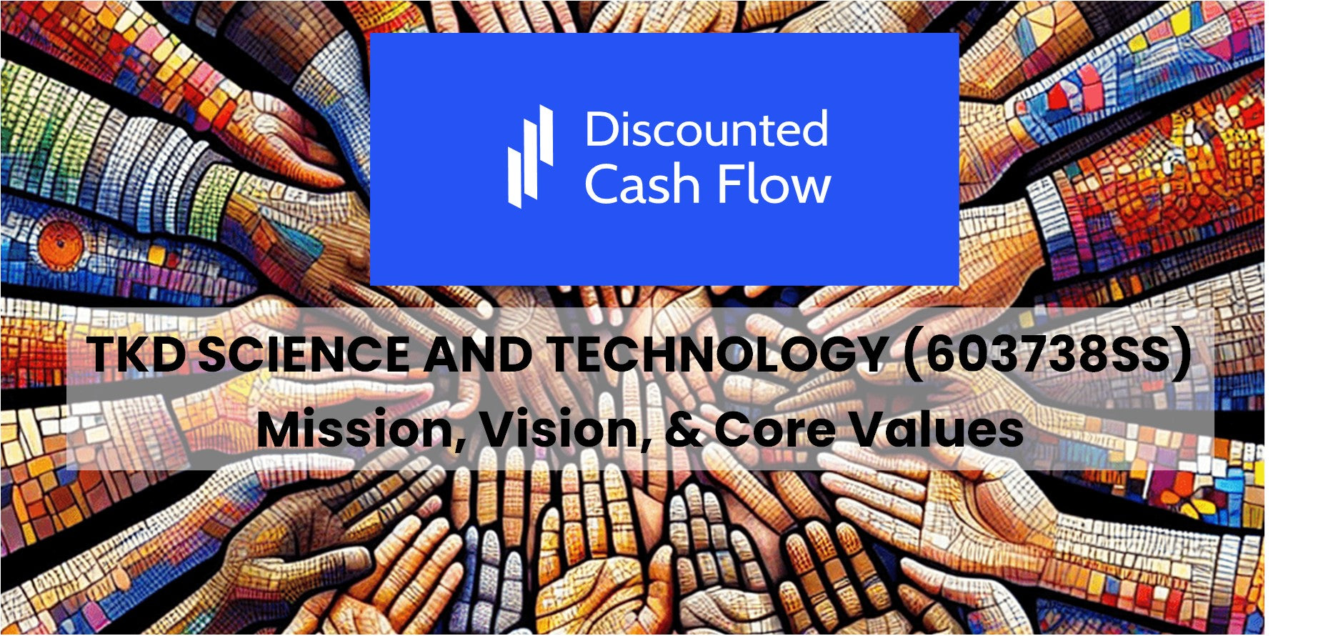 Mission Statement, Vision, & Core Values (2025) of TKD Science and Technology (603738SS ...