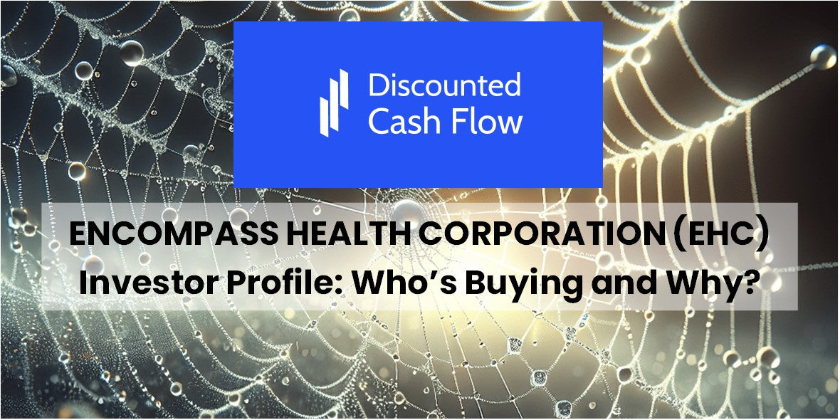 Exploring Encompass Health Corporation (EHC): Who s Buying and Why? – DCFmodeling.com