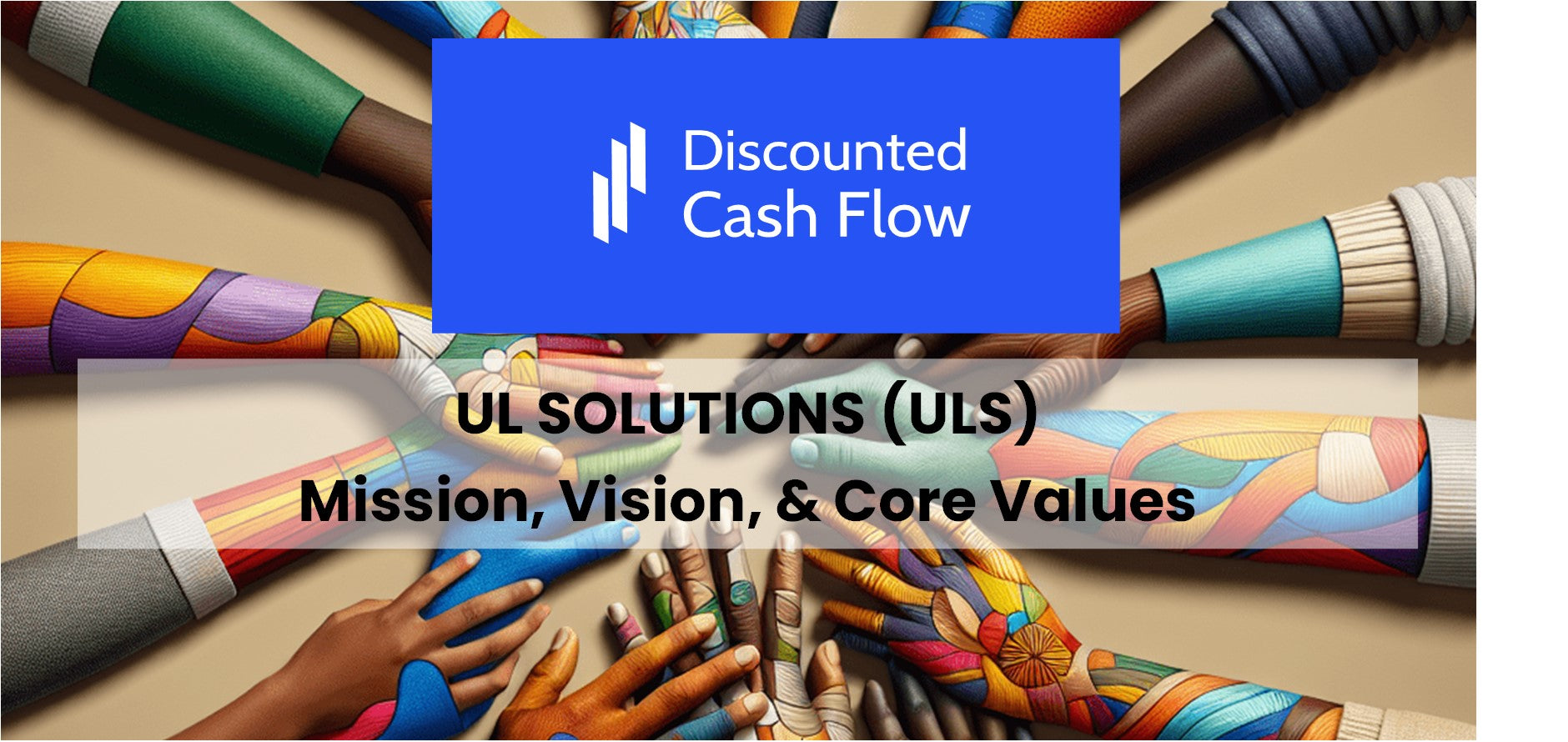 Mission Statement, Vision, & Core Values (2025) of UL Solutions (ULS) – DCFmodeling.com