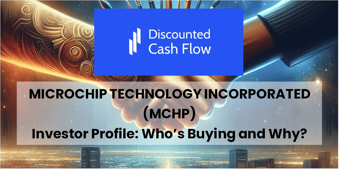 Exploring Microchip Technology Incorporated (MCHP): Who s Buying and Why? – DCFmodeling.com