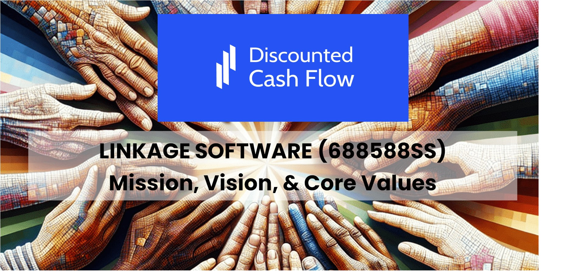 Mission Statement, Vision, & Core Values (2025) of Linkage Software (688588SS) – DCFmodeling.com