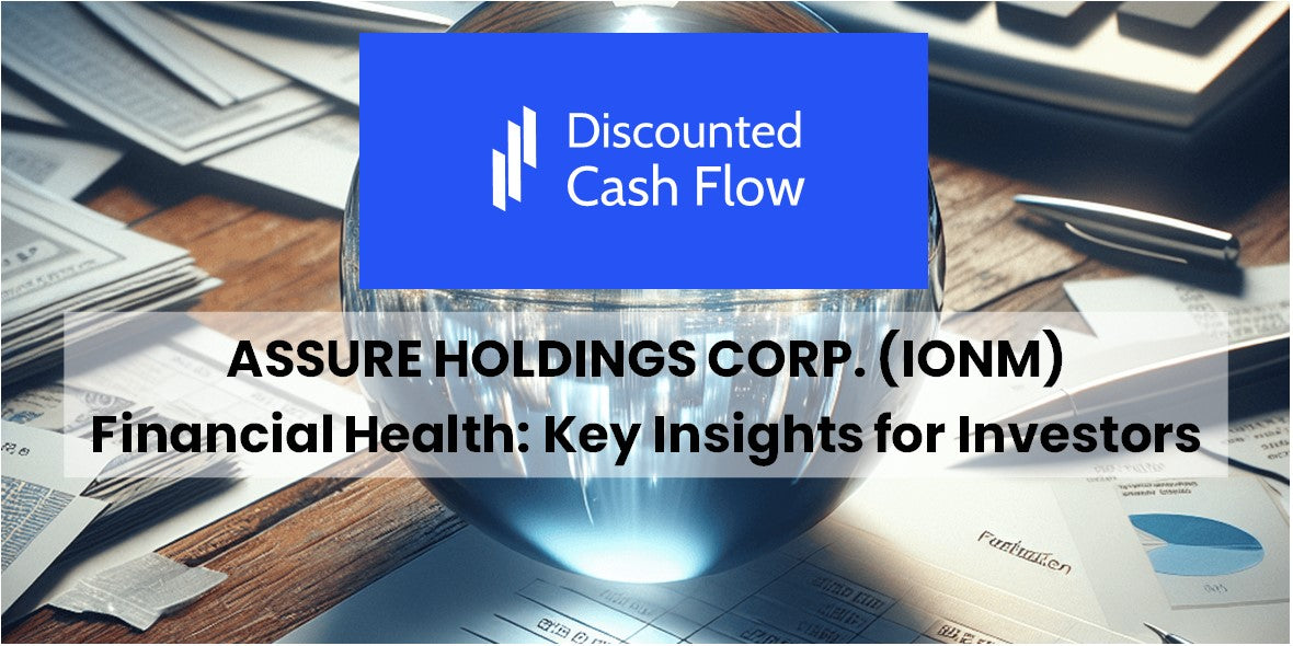 Breaking Down Assure Holdings Corp. (IONM): Key Insights for Investors – DCFmodeling.com