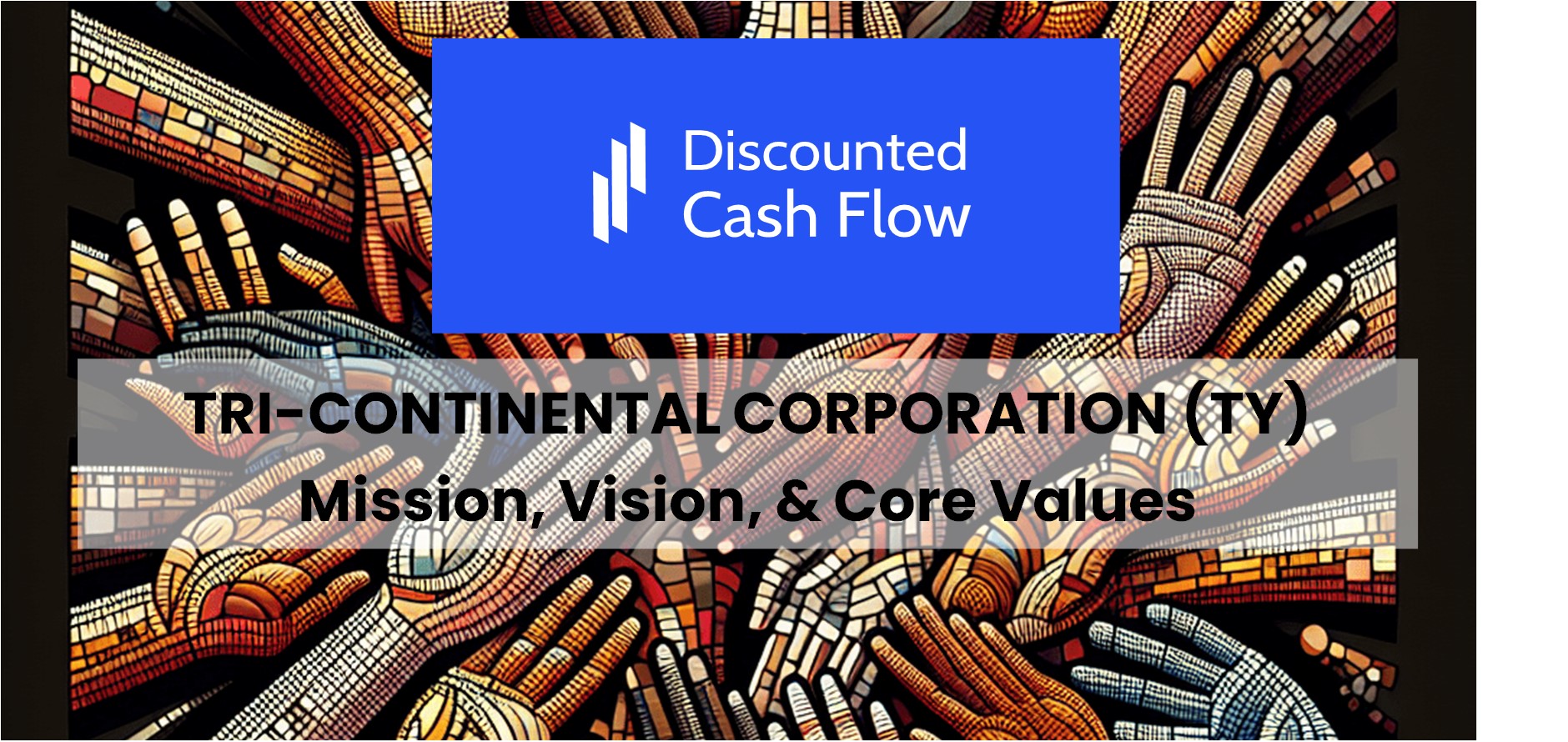 Mission Statement, Vision, & Core Values (2025) of Tri-Continental Corporation (TY ...