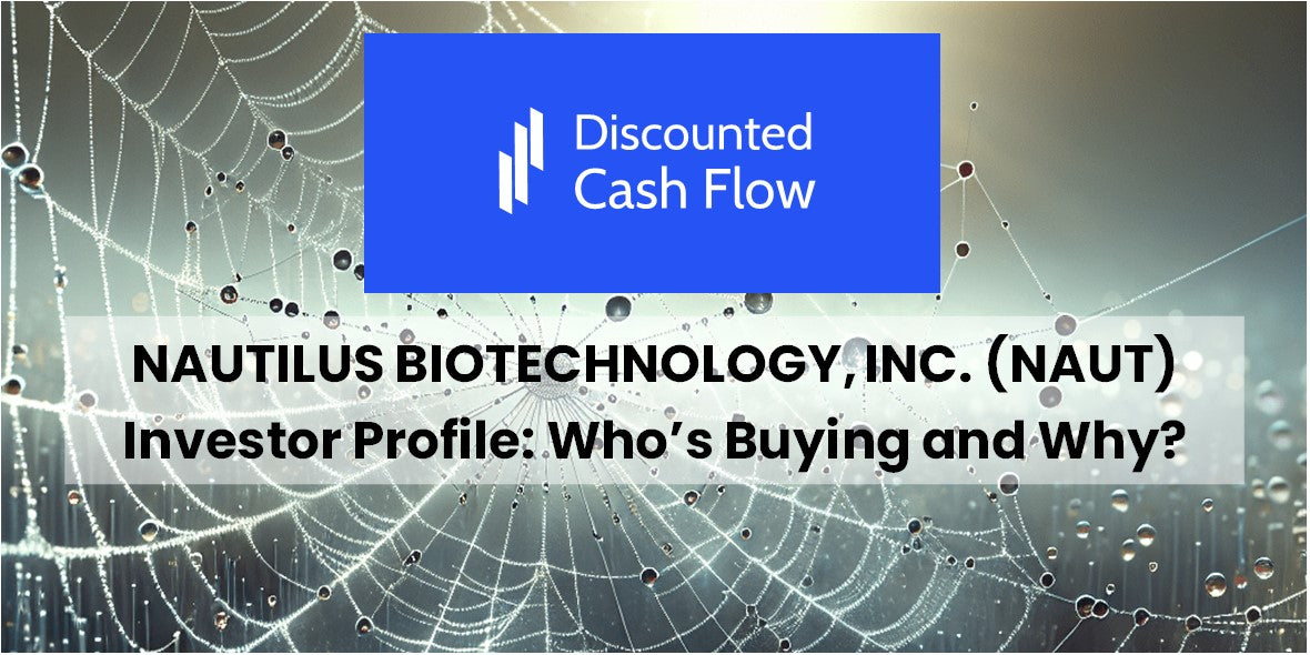 Exploring Nautilus Biotechnology, Inc. (NAUT): Who s Buying and Why? – DCFmodeling.com