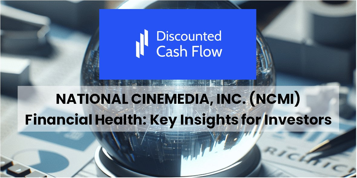 Breaking Down National CineMedia, Inc. (NCMI): Key Insights for Investors – DCFmodeling.com