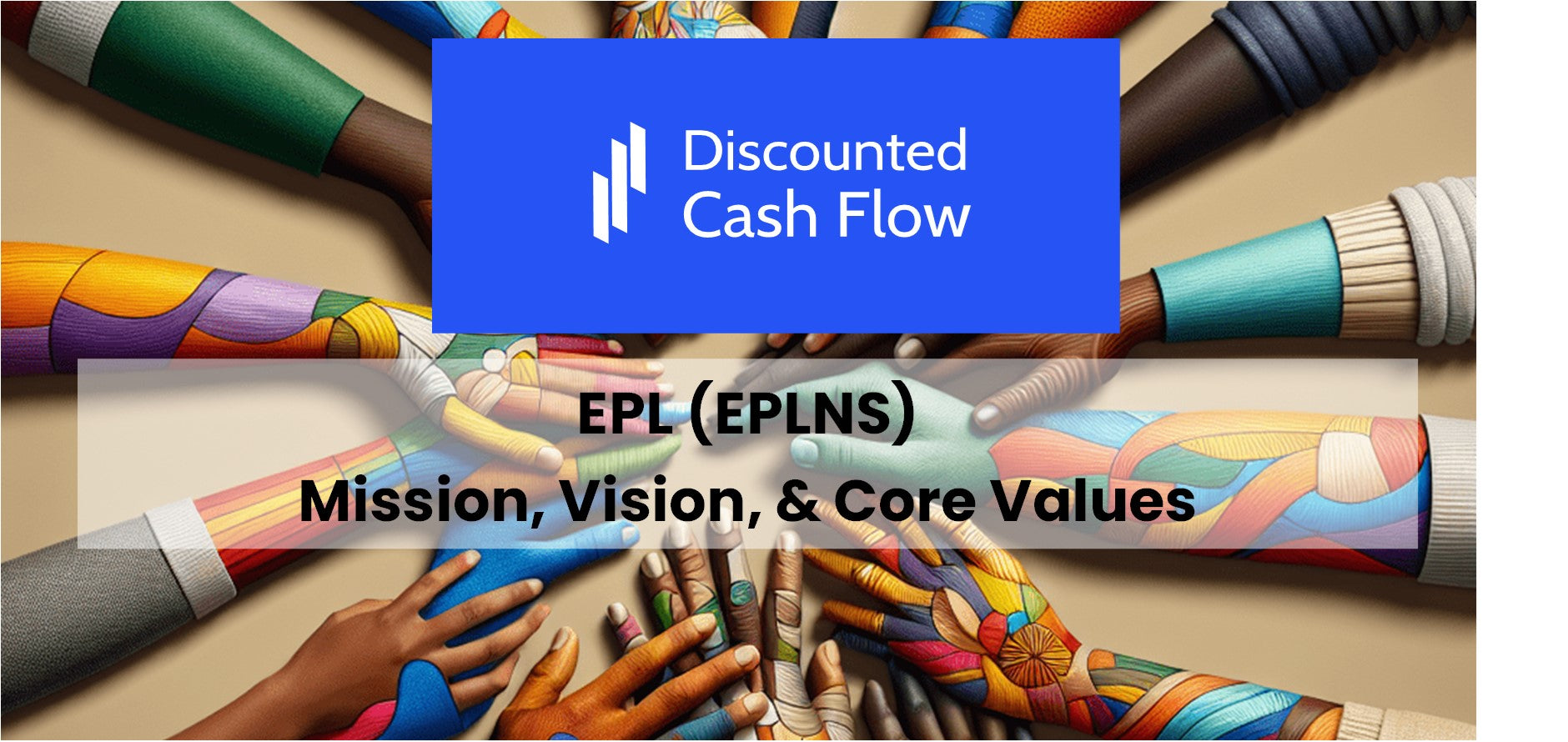 Mission Statement, Vision, & Core Values (2025) of EPL (EPLNS) – DCFmodeling.com