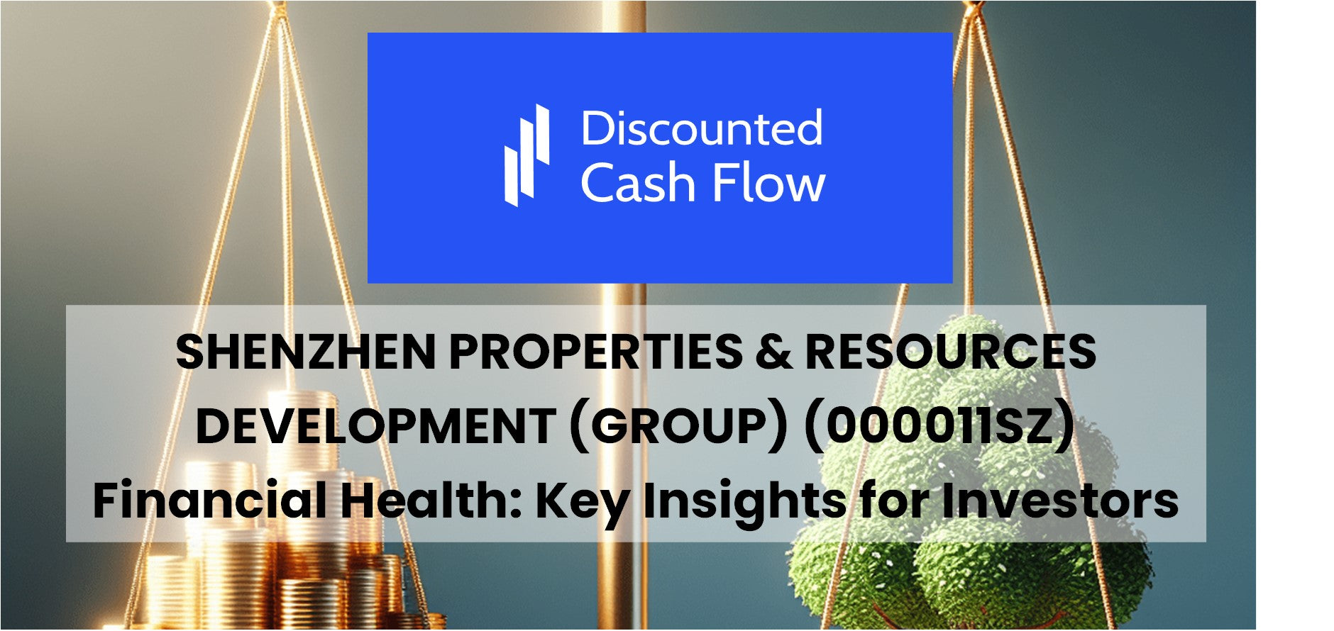 Breaking Down ShenZhen Properties & Resources Development (Group) (000011SZ) Financial Health ...