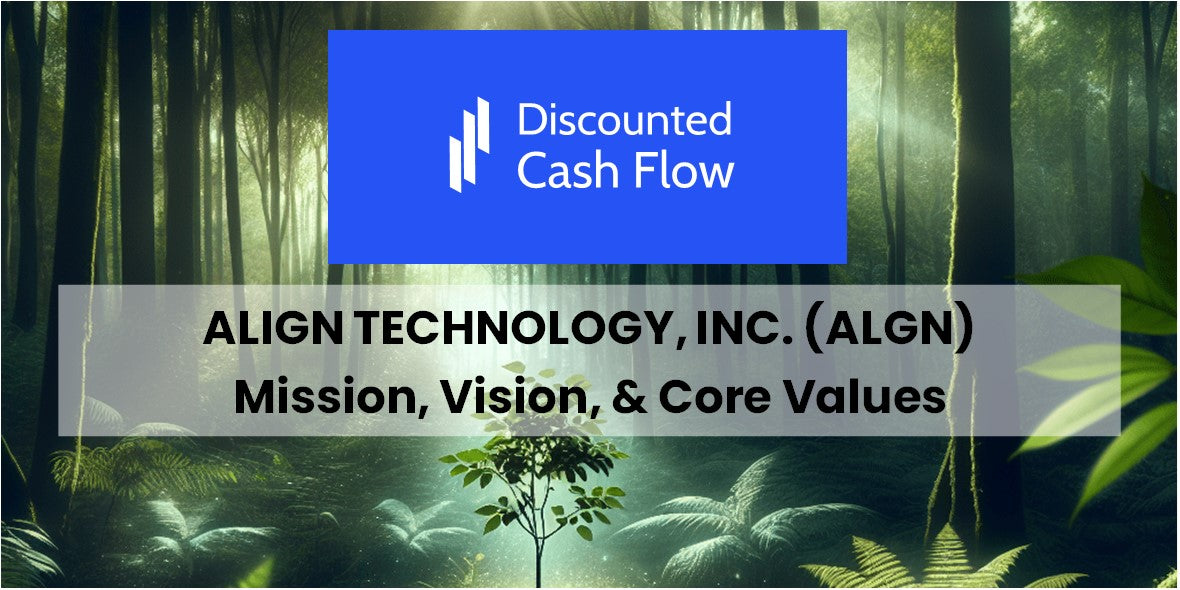 Mission Statement, Vision, & Core Values (2025) of Align Technology, Inc. (ALGN) – DCFmodeling.com